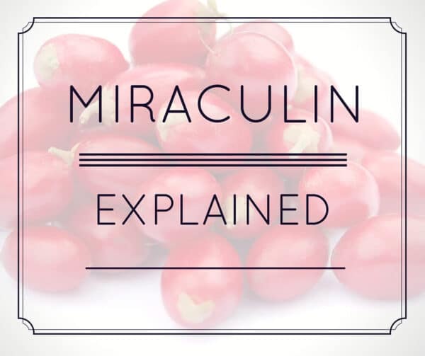 Miraculin in Miracle Fruit Berries Explained - MiraBurst Miracle Berry